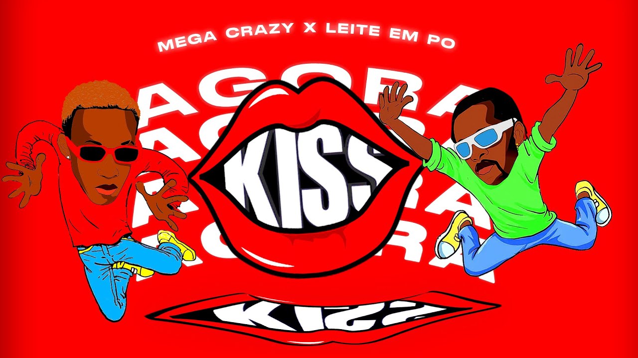 Mega Crazy x Leite Em Pó - AGORA KISS - YouTube