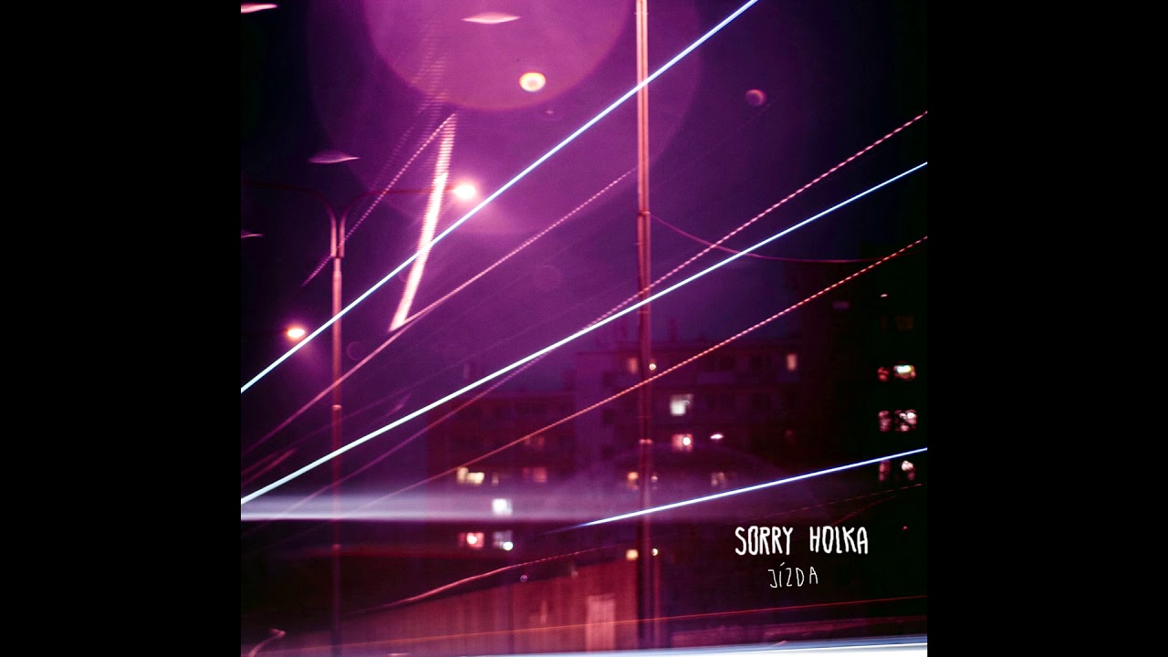 Sorry Holka - Jízda - YouTube