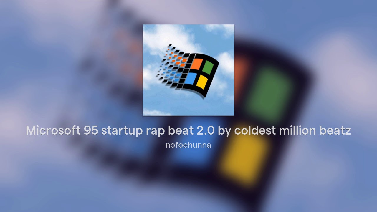 Microsoft 95 startup rap beat 2.0 by coldest million beatz - YouTube