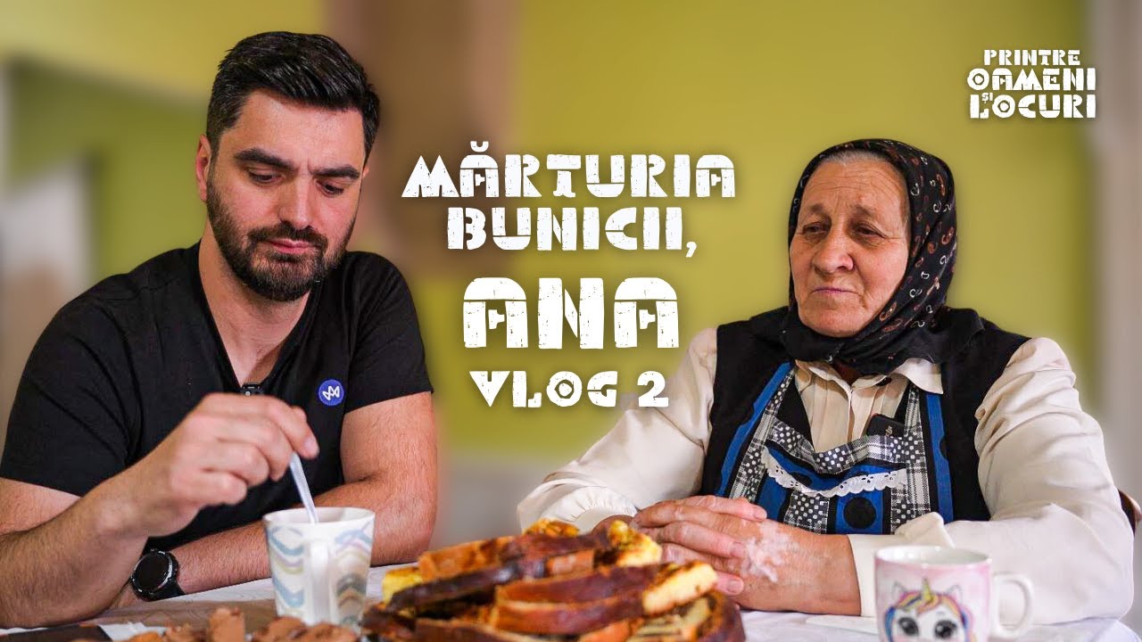 Mărturia bunicii, Ana // Printre oameni și locuri cu Ciprian Luca - YouTube