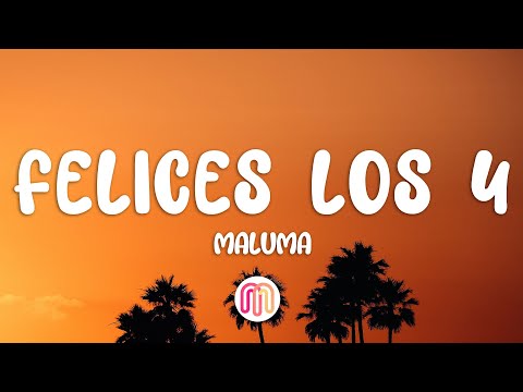 Maluma - Felices Los 4 (Letra / Lyrics)