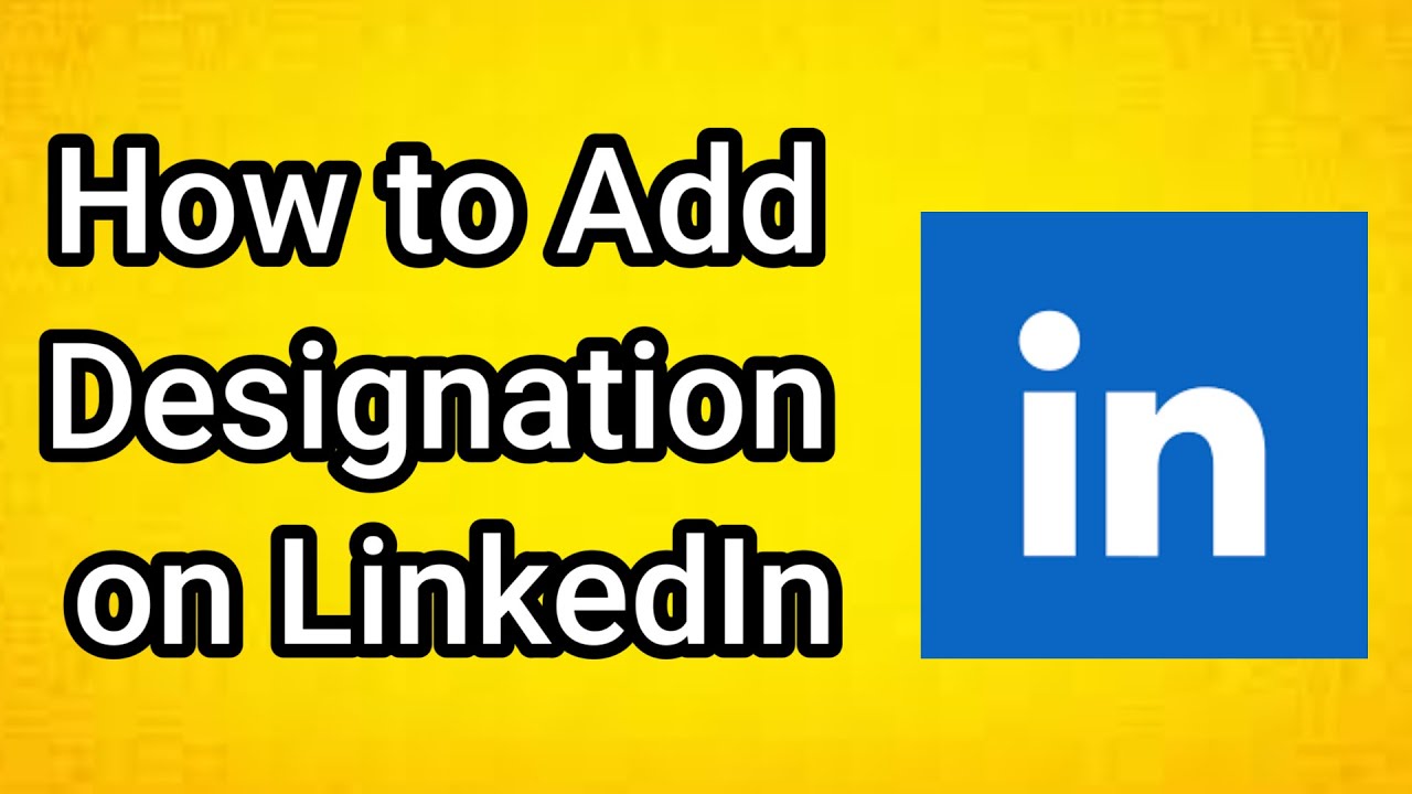 How to Add Designation on LinkedIn - YouTube