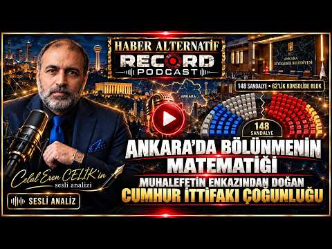 ANKARA’DA BÖLÜNMENİN MATEMATİĞİ I CELAL EREN ÇELİK İLE RECORD PODCAST SESLİ DOSYA