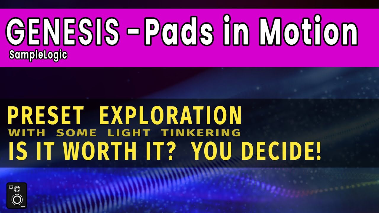 SampleLogic - GENESIS Pads in Motion - Preset play through - YouTube