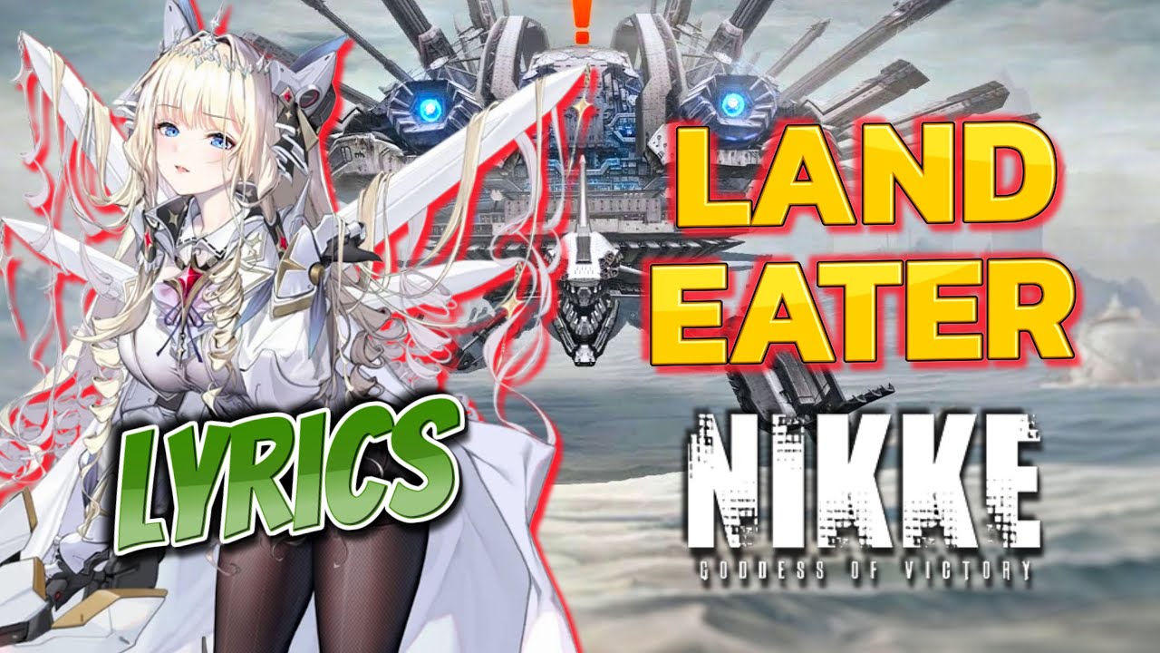 Land Eater (LYRICS) - Nikke Goddess of Victory // Stronghold OST ...