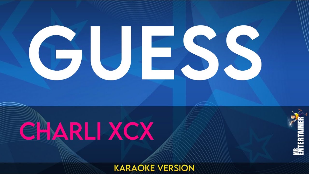 Guess - Charli xcx (Karaoke Version) | MrEntertainerKaraoke - YouTube