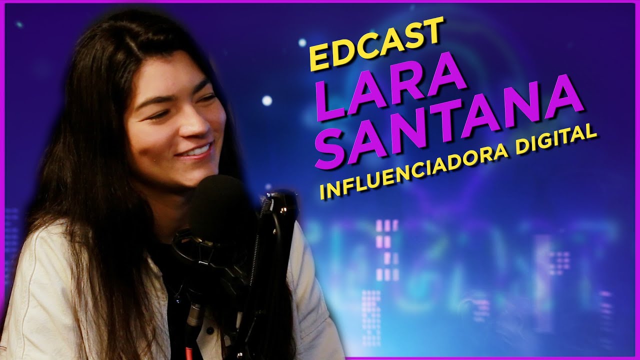 EDCAST #96: Especial Casa Cor - Lara Santana, atriz, influenciadora e a Supercapixaba! - YouTube