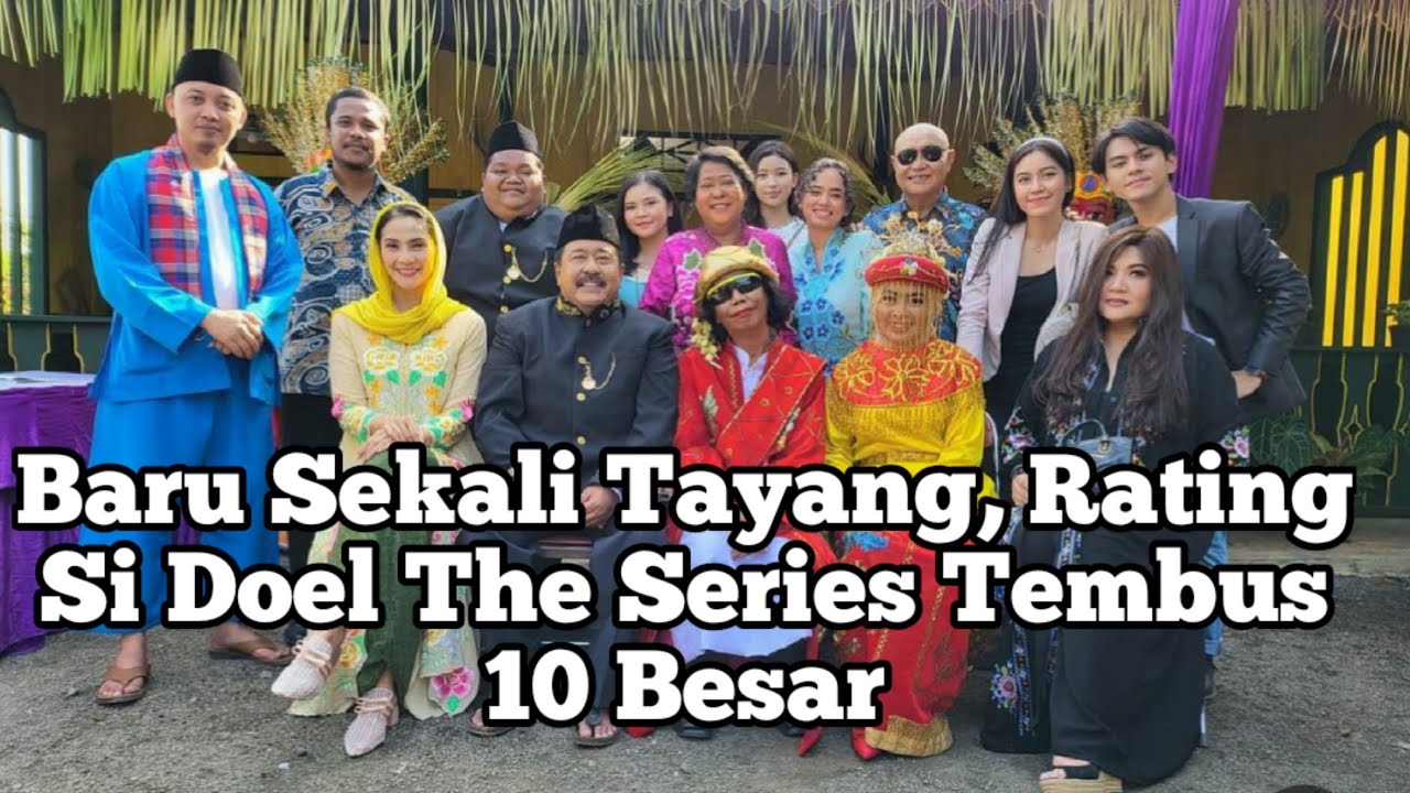 Baru Sekali Tayang, Si Doel The Series Sudah Tembus 10 Besar Rating TV Indonesia - YouTube