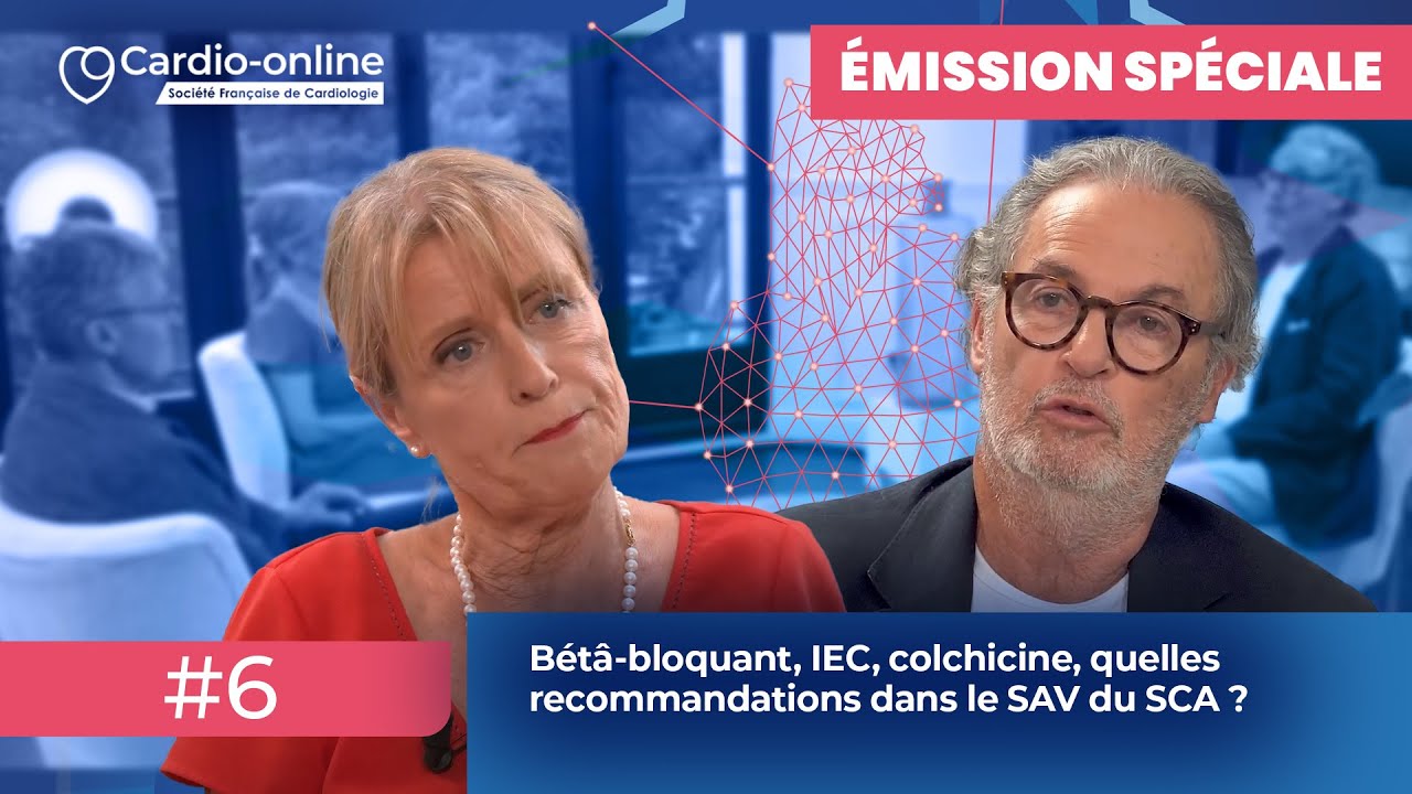 Bétâ-bloquant, IEC, colchicine, quelles recommandations dans le SAV du ...