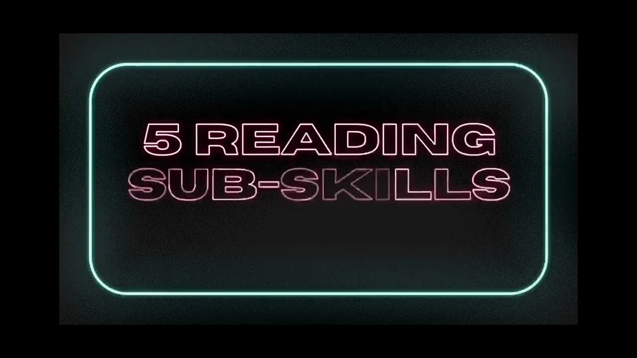 5 Reading Sub skills For IELTS YouTube 5-reading-sub-skills-for-ielts-youtube
