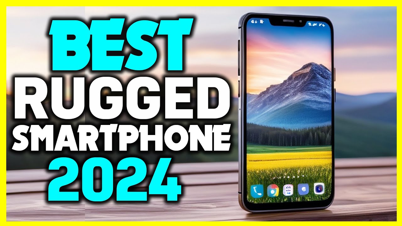 Top 5 - Best Rugged Smartphones 2024 - New Rugged Smartphones Review in ...