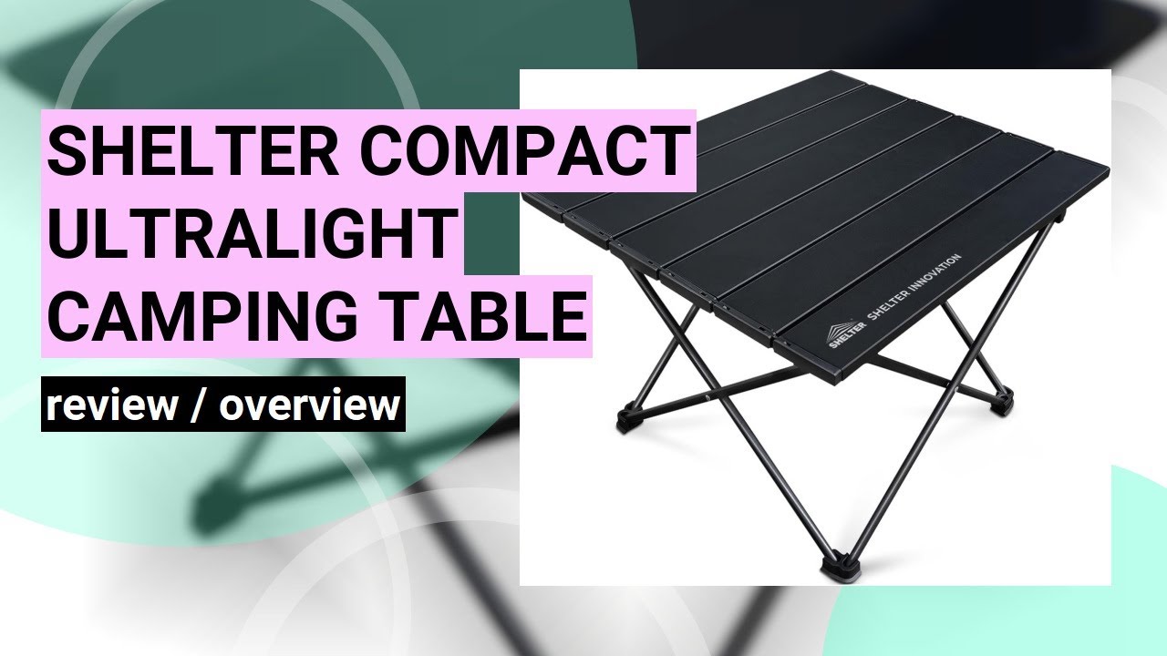 Review of the SHELTER Compact Folding Camping Table: Ultralight ...
