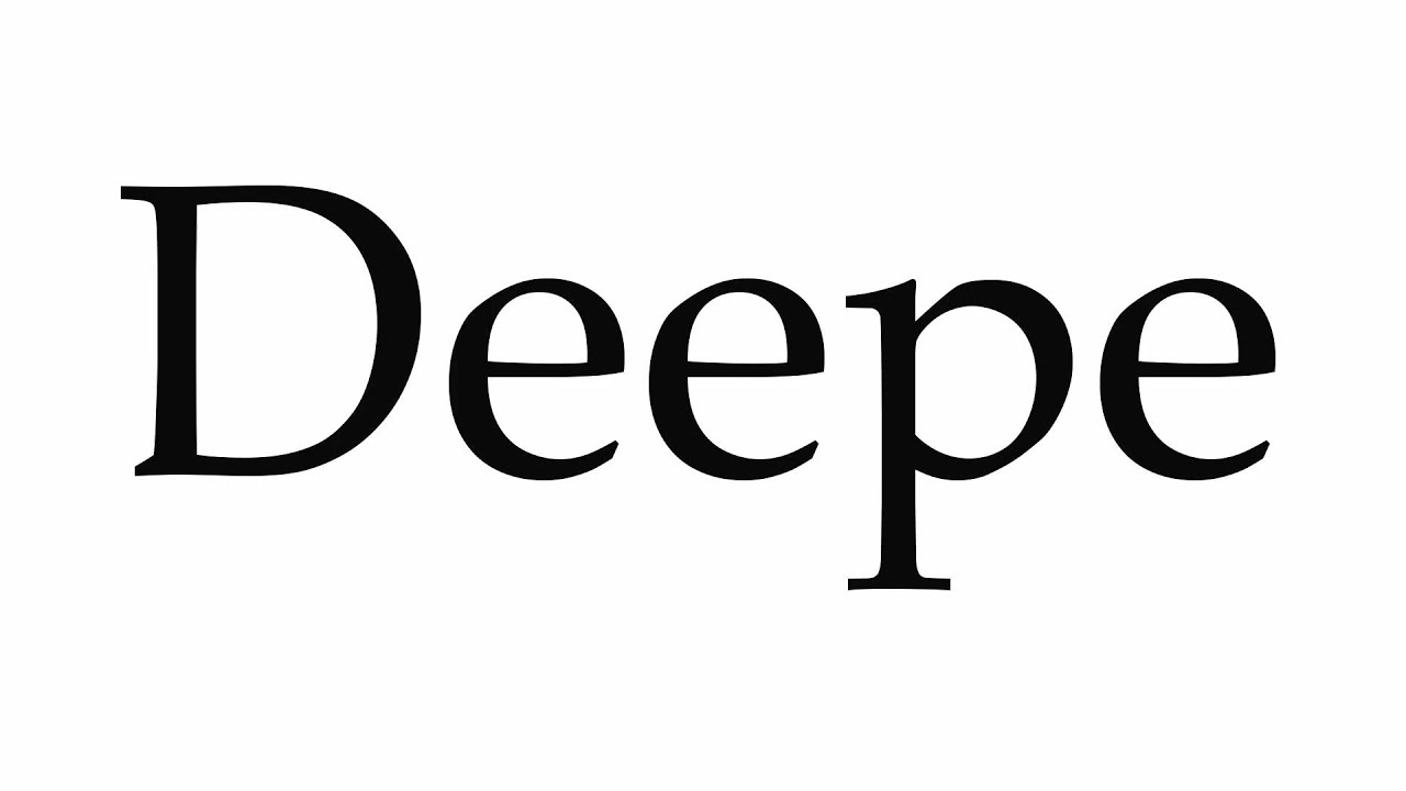 How to Pronounce Deepe - YouTube