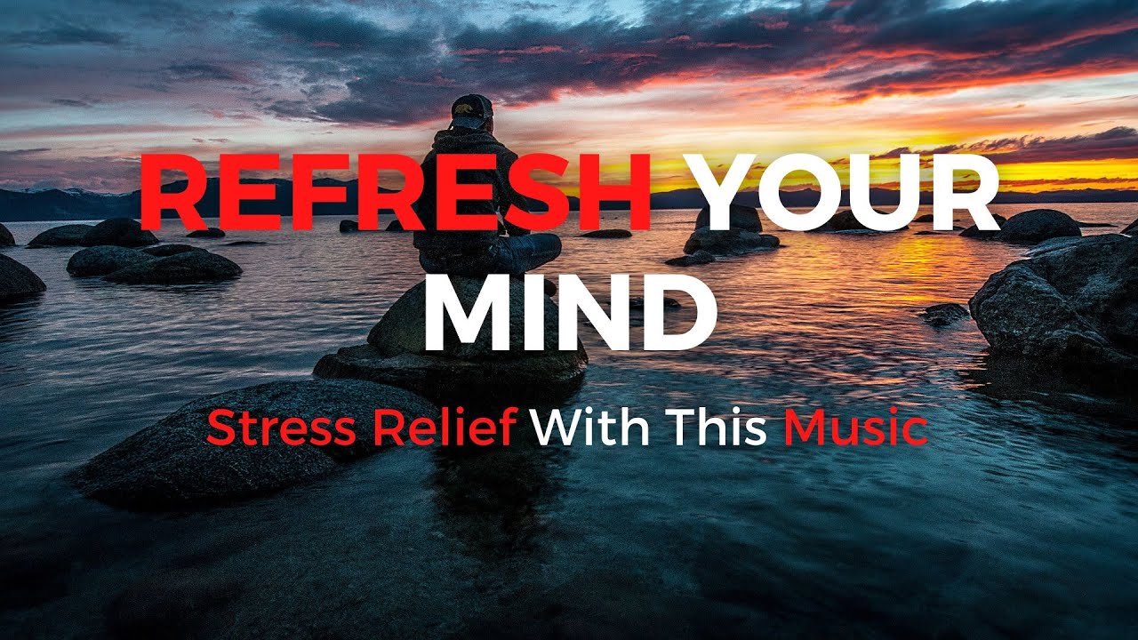 Music to Refresh Your Day - RELAXING MIND - YouTube