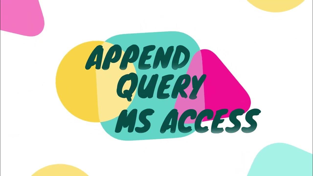 Ms Access Append Query Youtube