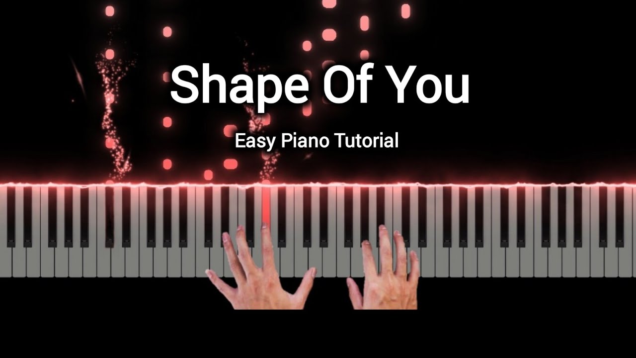 Shape Of You Piano Tutorial | Easy Piano Tutorial - YouTube