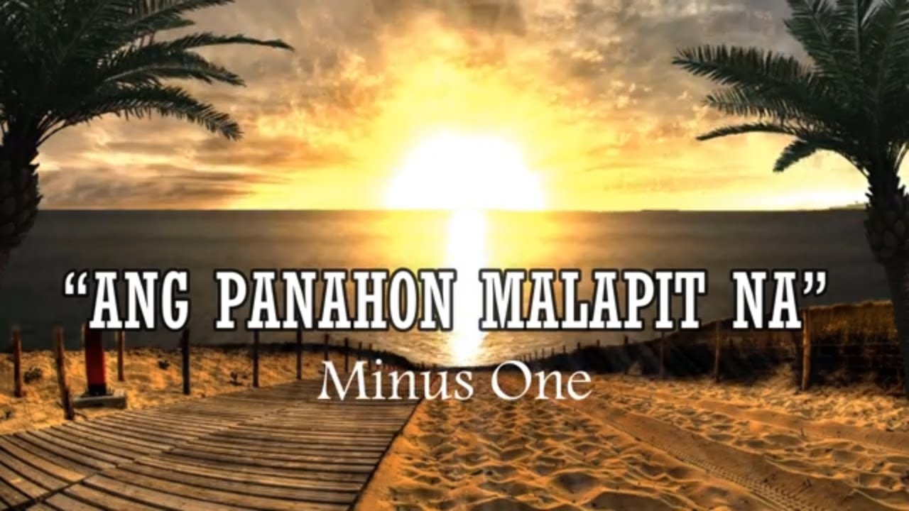"Ang Panahon Malapit Na" / Minus One/ with Lyrics/ Praise, Worship ...
