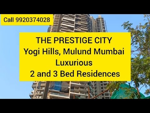 THE PRESTIGE CITY at Yogi Hills, Mulund Mumbai || Luxurious 2 and 3 Bed ...