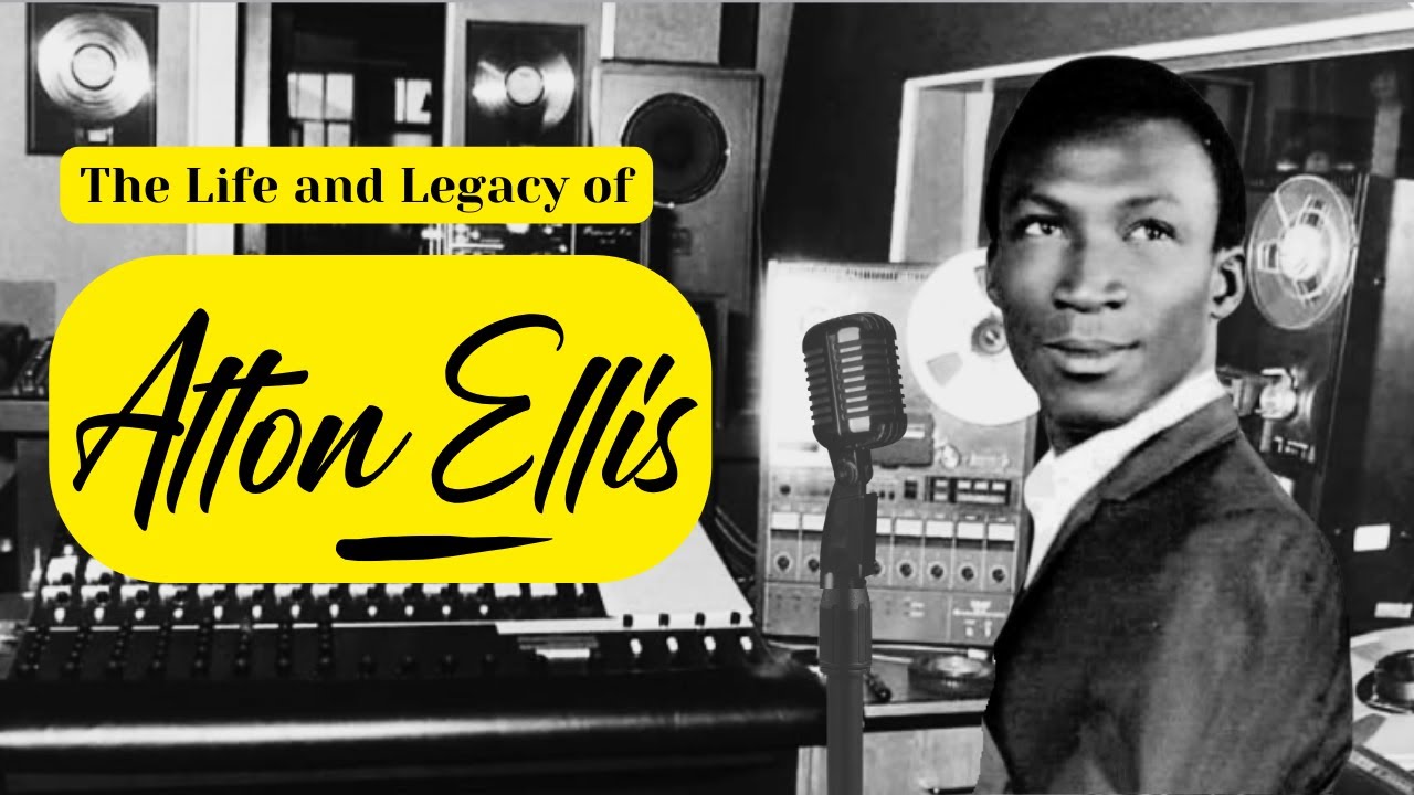 The Life and Legacy of Alton Ellis - YouTube