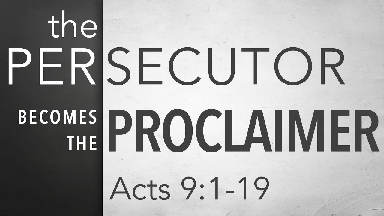 The Persecutor Becomes The Proclaimer Acts 9 1 19 YouTube the-persecutor-becomes-the-proclaimer-acts-9-1-19-youtube