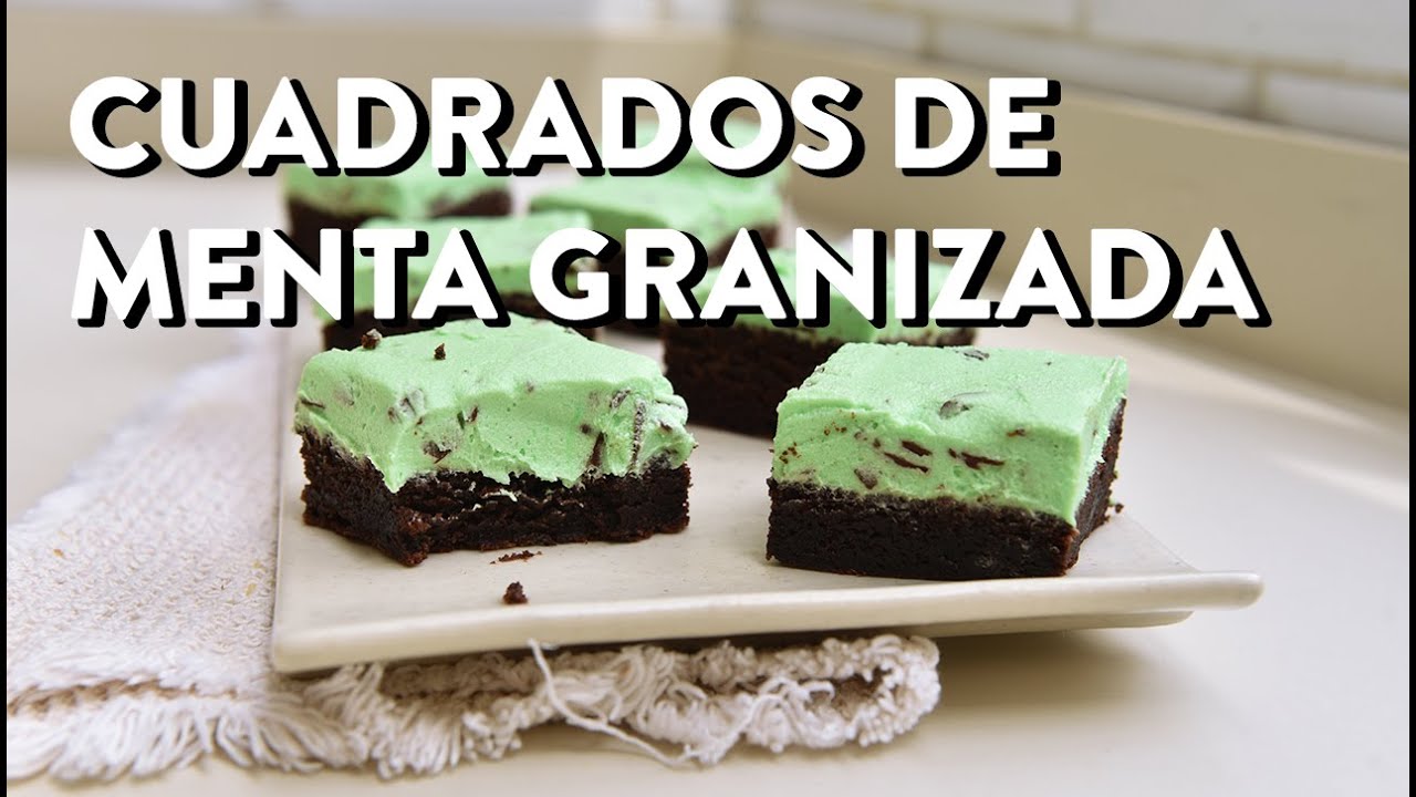 Los mejores cuadrados de chocolate y menta granizada - YouTube