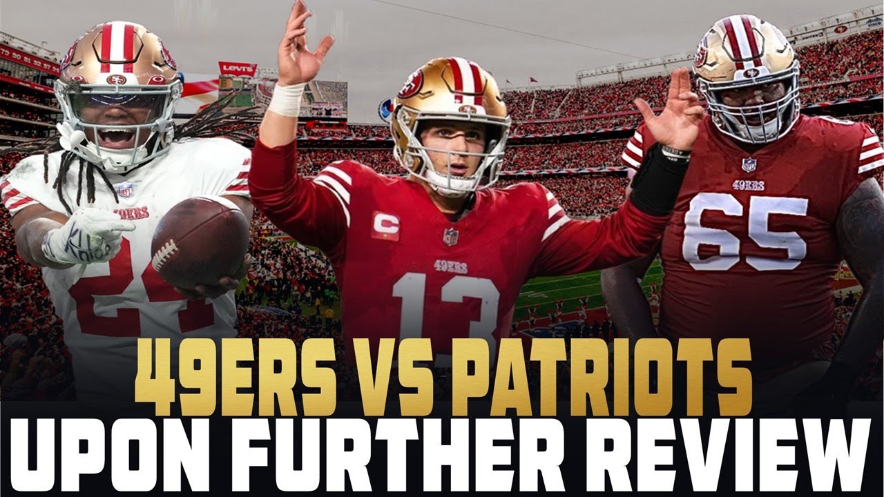 49ers vs Patriots | Upon Further Review More in Depth Observation - YouTube