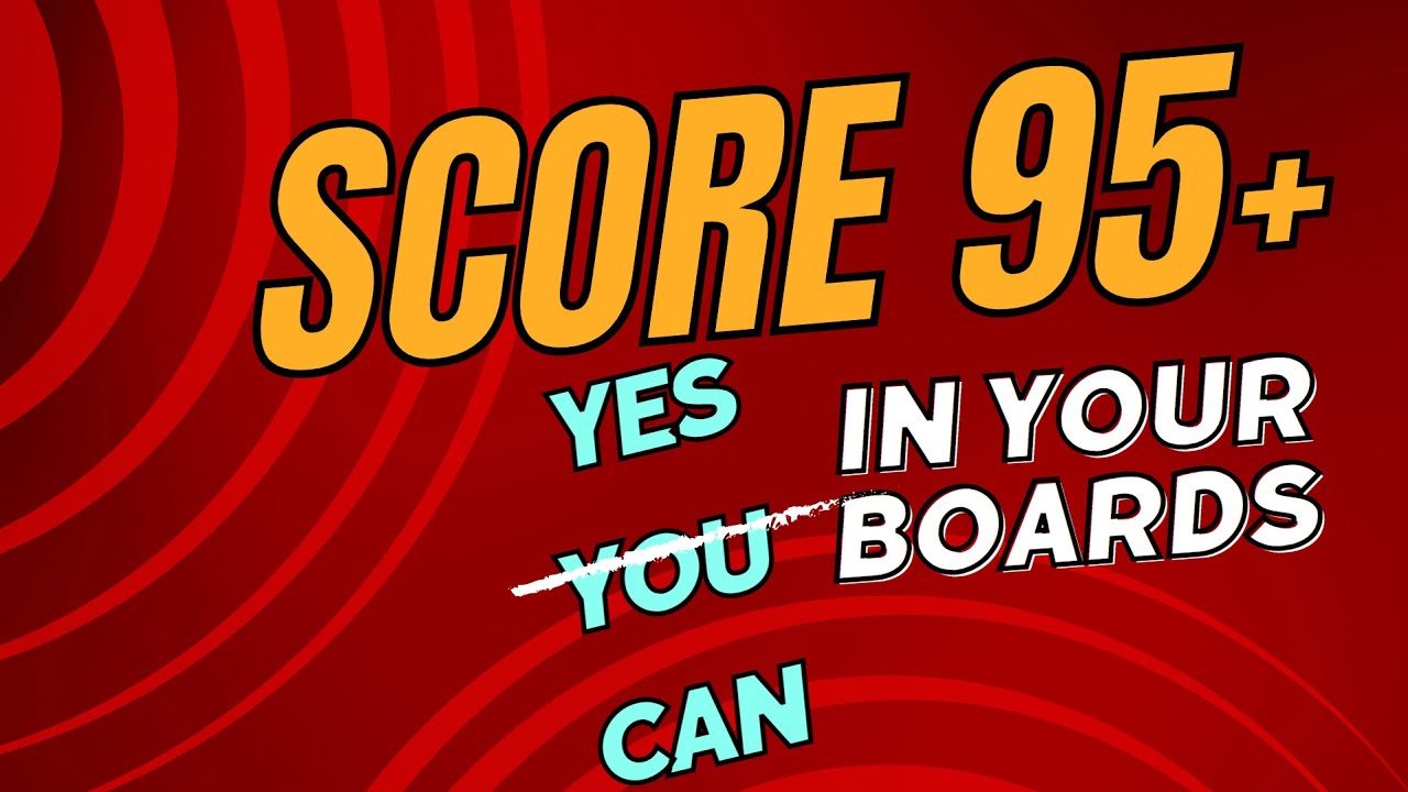 How to Score 95+ in Boards [10th and 12th]? - YouTube