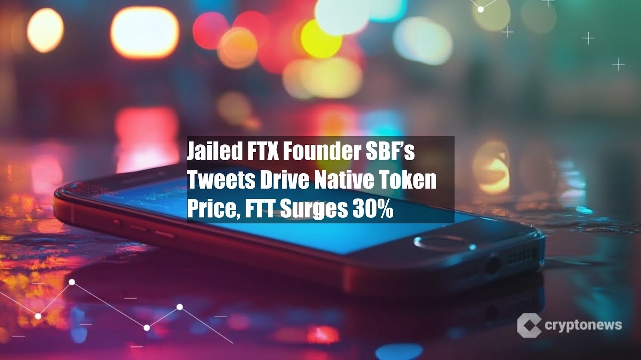 Jailed FTX Founder SBF’s Tweets Drive Native Token Price, FTT - YouTube