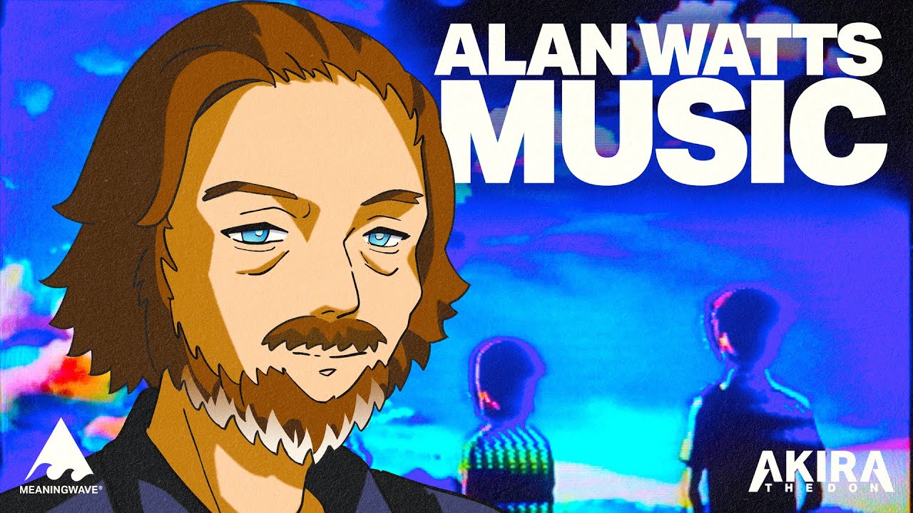 Alan Watts & Akira The Don - MUSIC! | MV | Meaningwave - YouTube