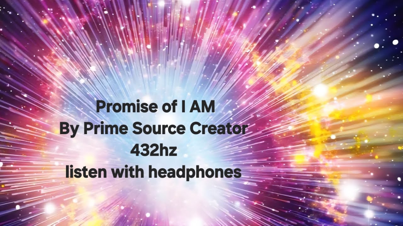 Promise of I AM by Prime Source Creator 432hz - YouTube