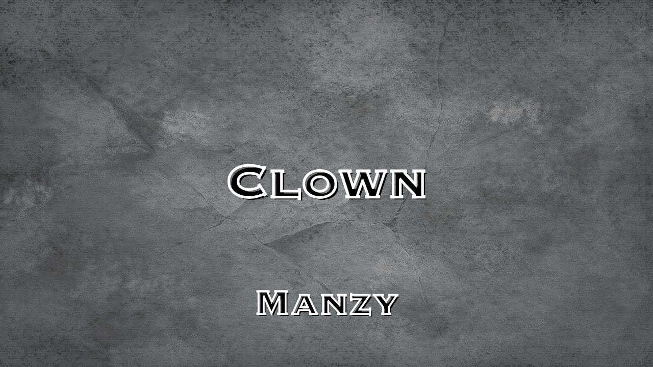 Manzy - Clown (Lyric Video) - YouTube