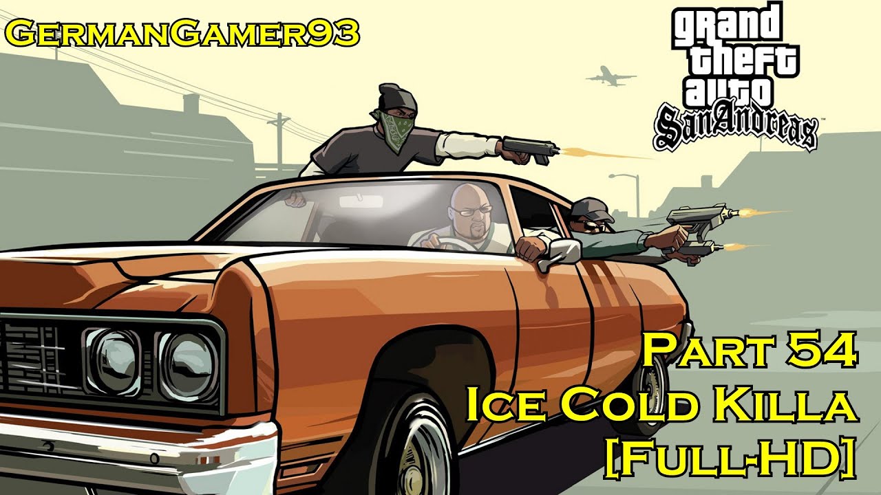 GTA San Andreas Playthrough - Part 54 - Ice Cold Killa [Full-HD] - YouTube