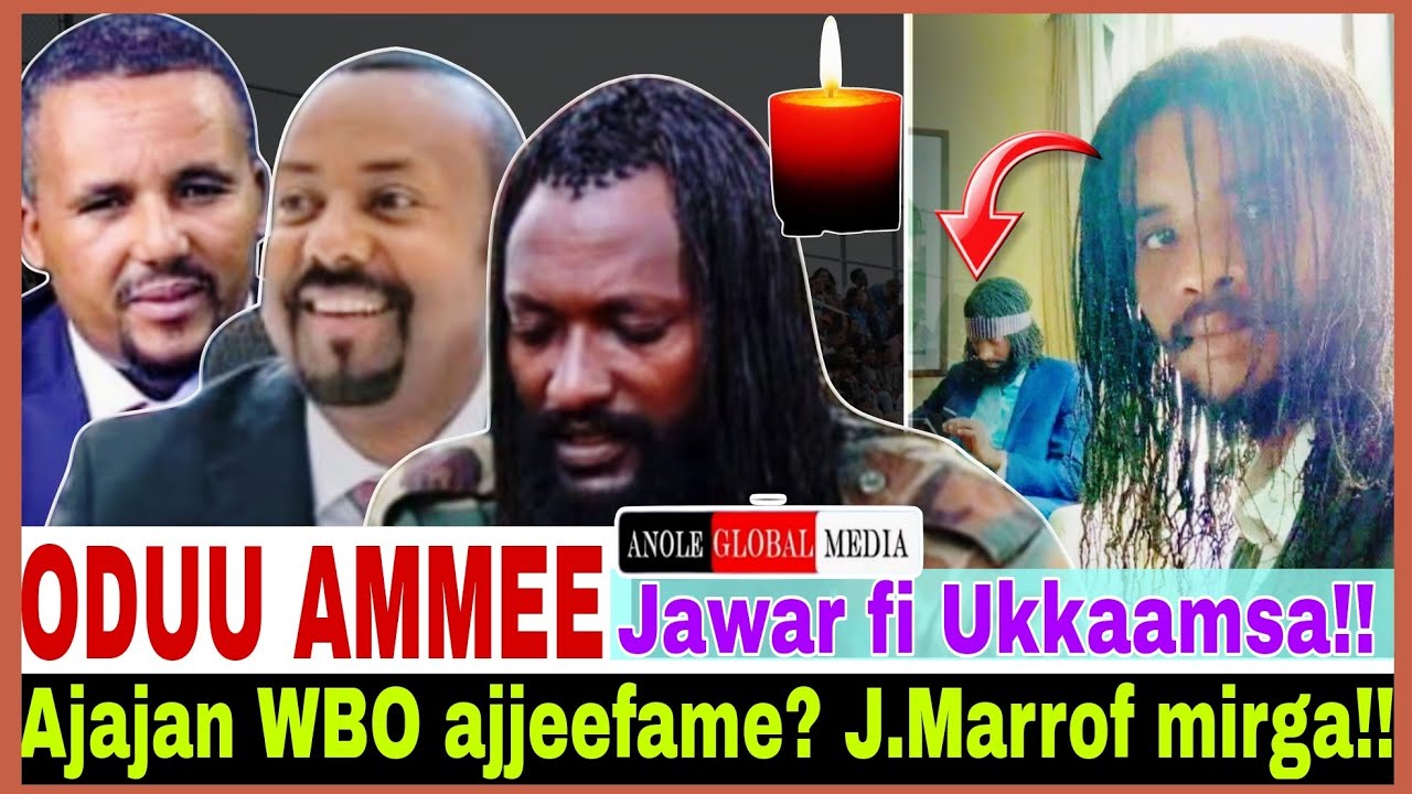 AMMEE Ajajan WBO ajjeefame? J.Marrof?//Jawar ukkaamsa//4/5/2025 A - YouTube