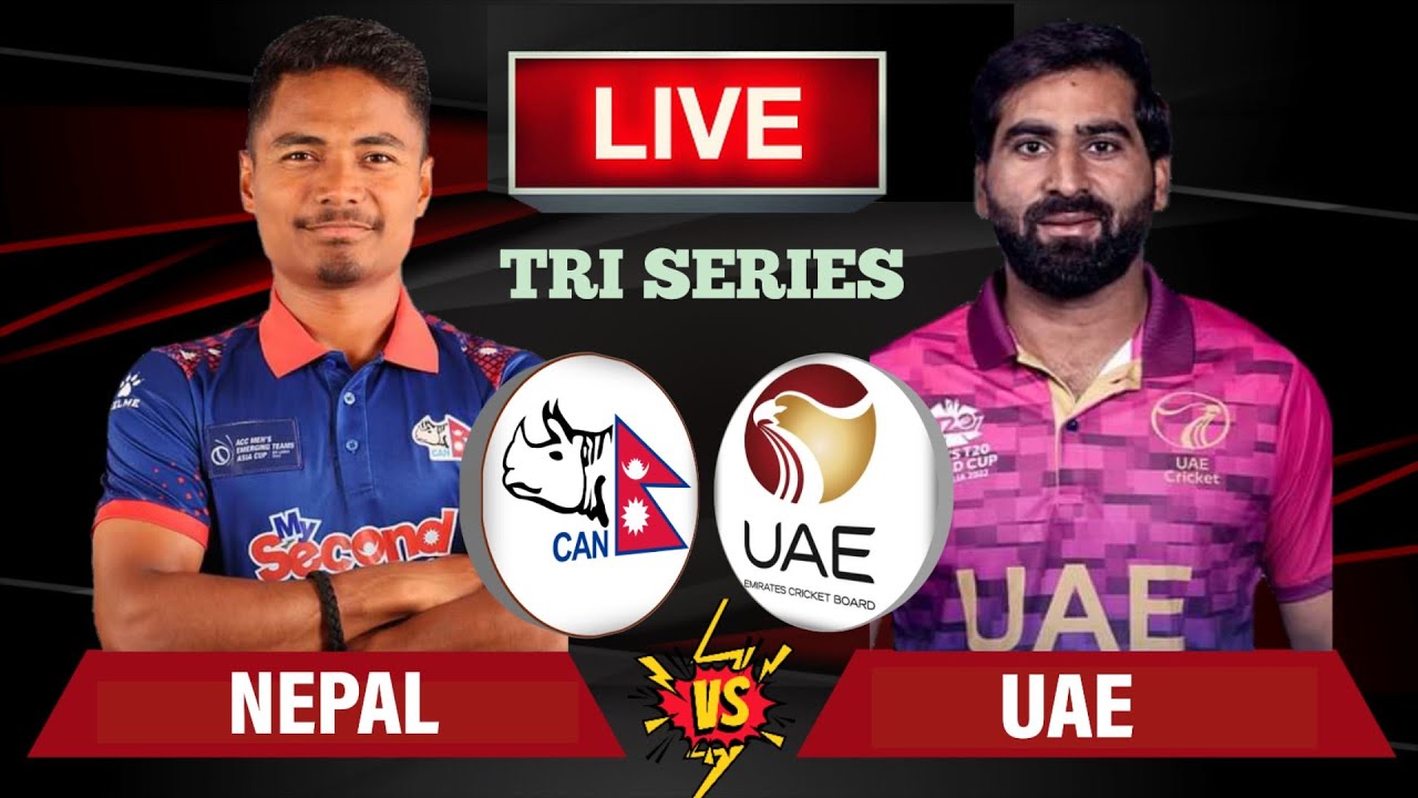 Nepal Vs Uae Tri Nations T20i Series Live | Nepal Vs Uae Live | Nepal ...