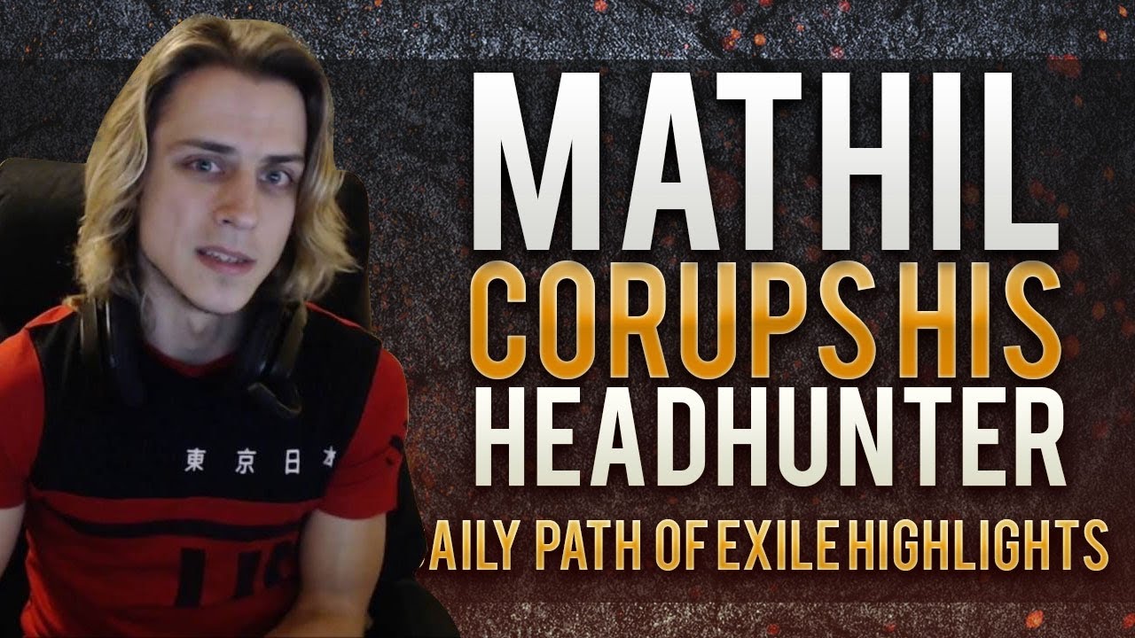 Mathil corrupts his headhunter | Daily Path of Exile Highlights - YouTube