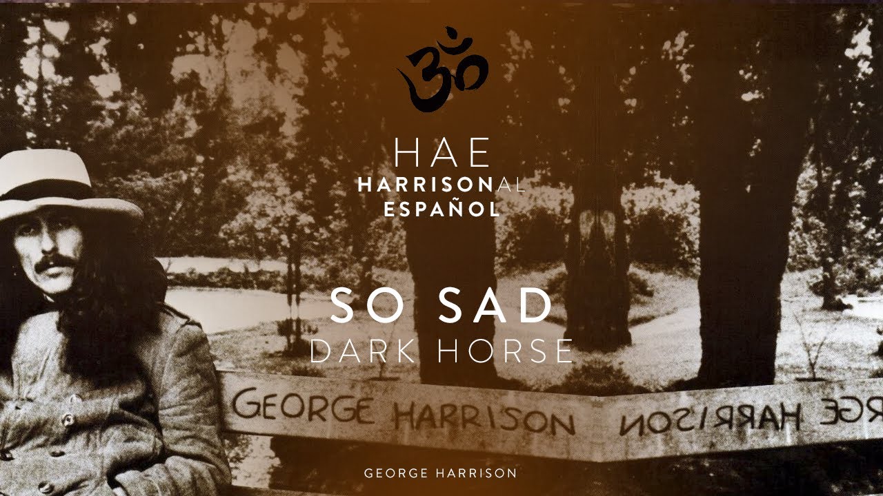 So Sad ~ George Harrison (Subtitulado al Español) HD & HQ - YouTube