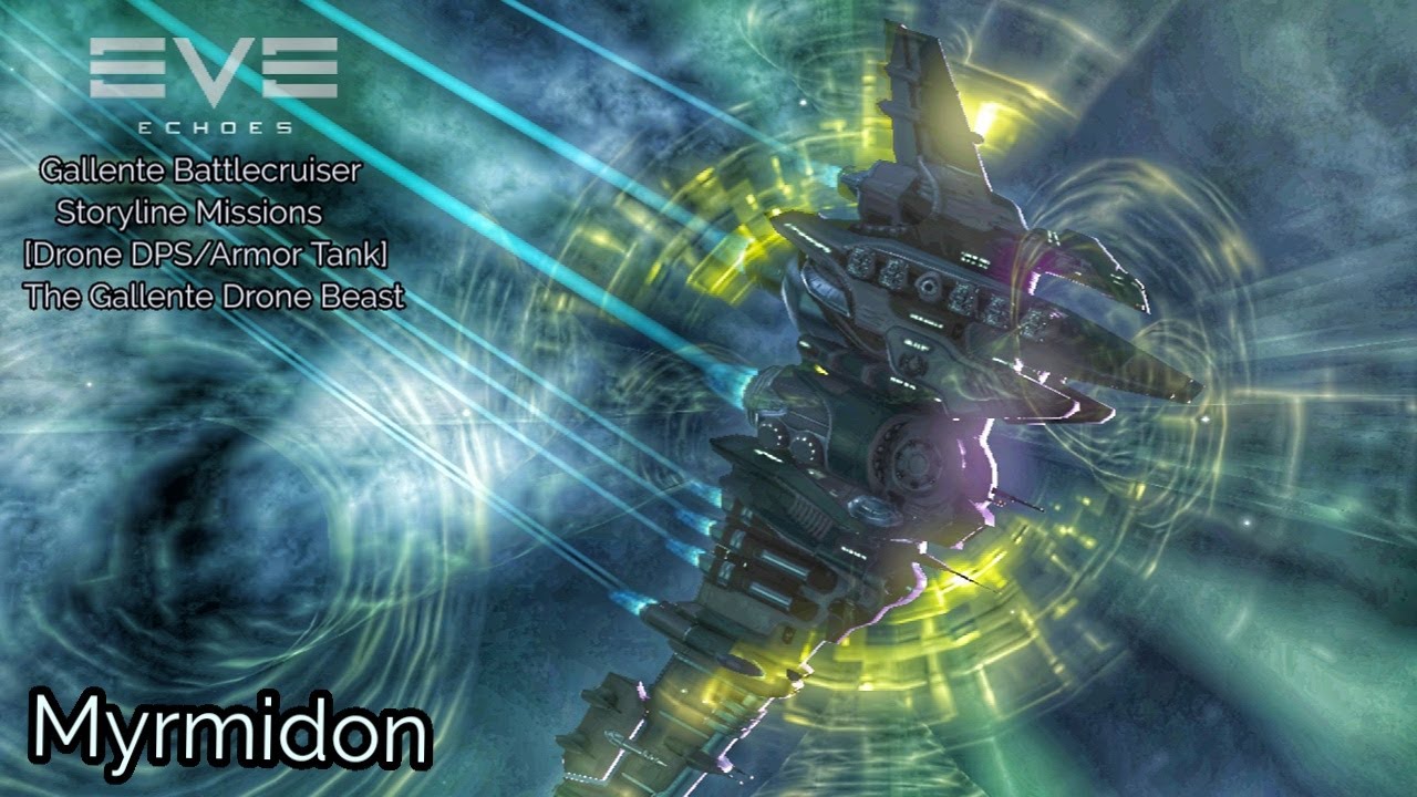 EVE Echoes Myrmidon - Gallente T7 Battlecruiser [Drone DPS/Armor Tank ...