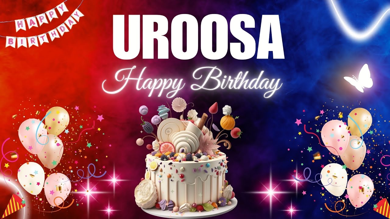 UROOSA Happy Birthday Song | UROOSA Name Meaning🎂🎈 #birthday #happybirthdaysong #uroosa - YouTube