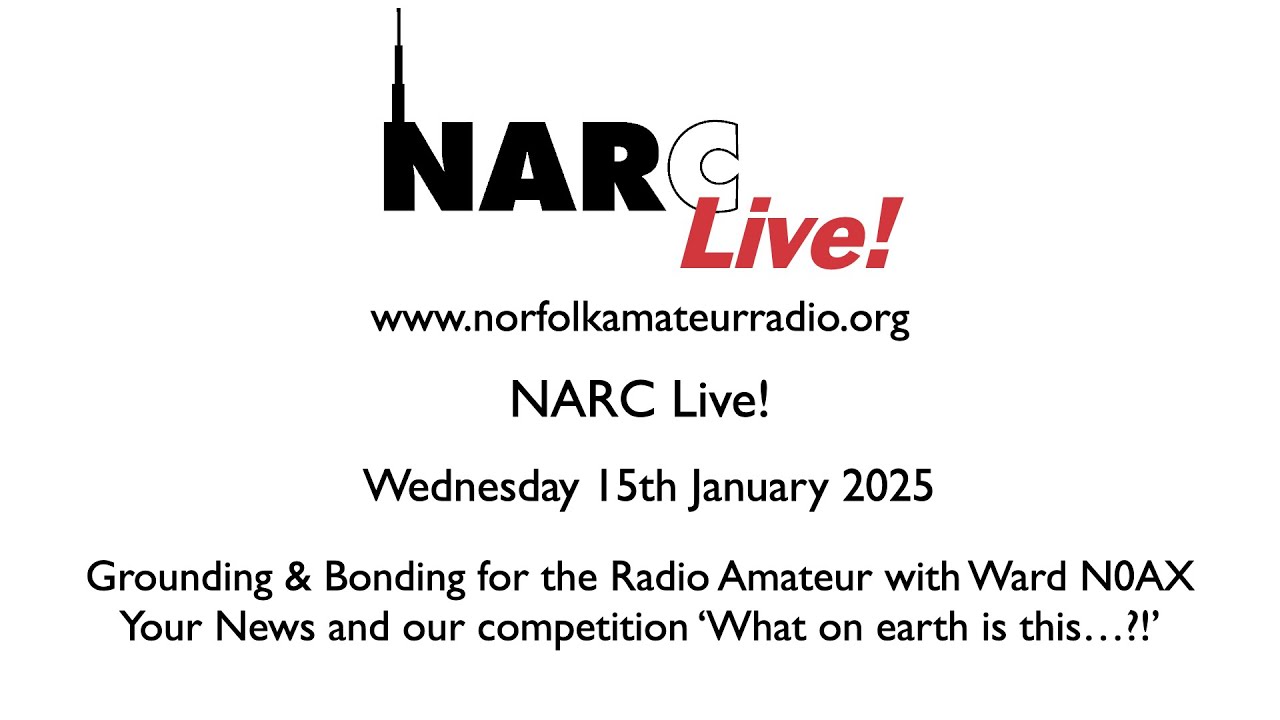 NARC Live! 15th January 2025 - Grounding and Bonding for the Radio ...