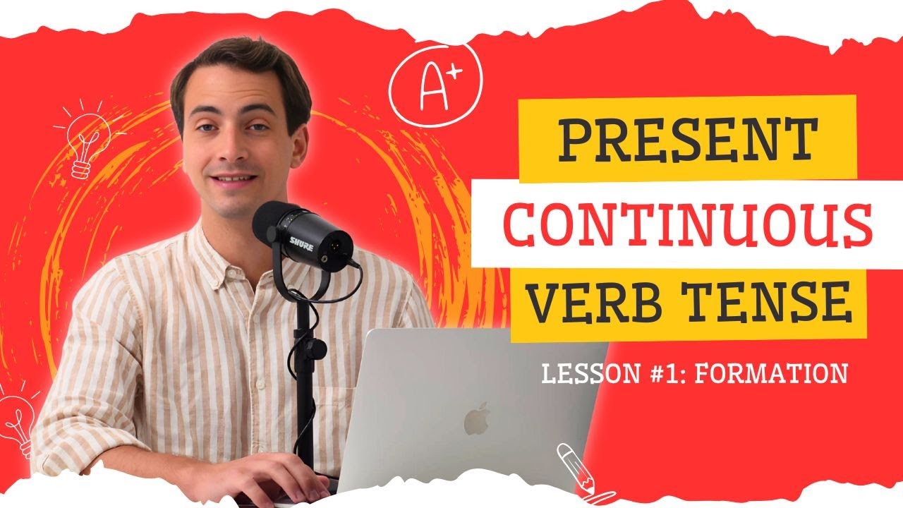 Formation - Present Continuous Verb Tense (English Grammar Lesson ...