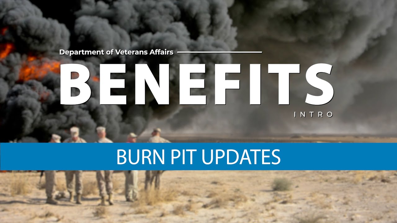 Benefits Intro: Burn Pits - YouTube