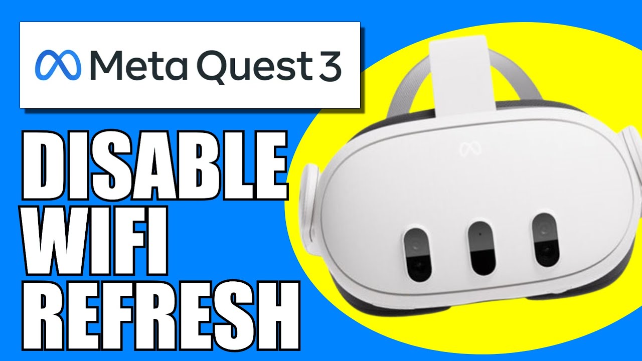 How To Disable WiFi Refresh On Meta Quest 3 - YouTube