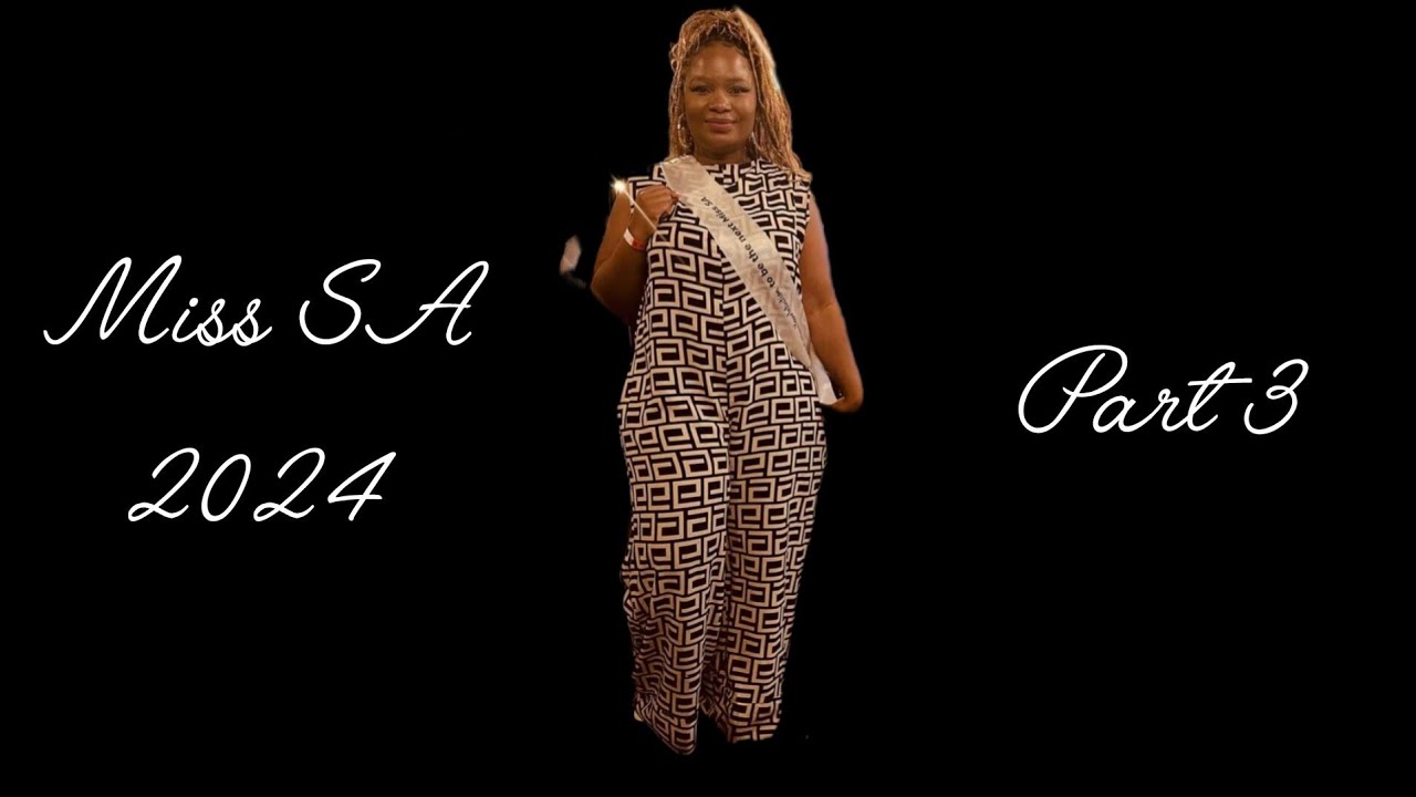 VLOG: Miss SA 2024 (Part 3) - YouTube