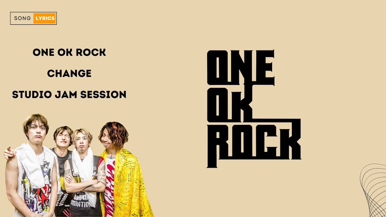 ONE OK ROCK - CHANGE [Studio Jam Session] (Lirik & Terjemah) - YouTube