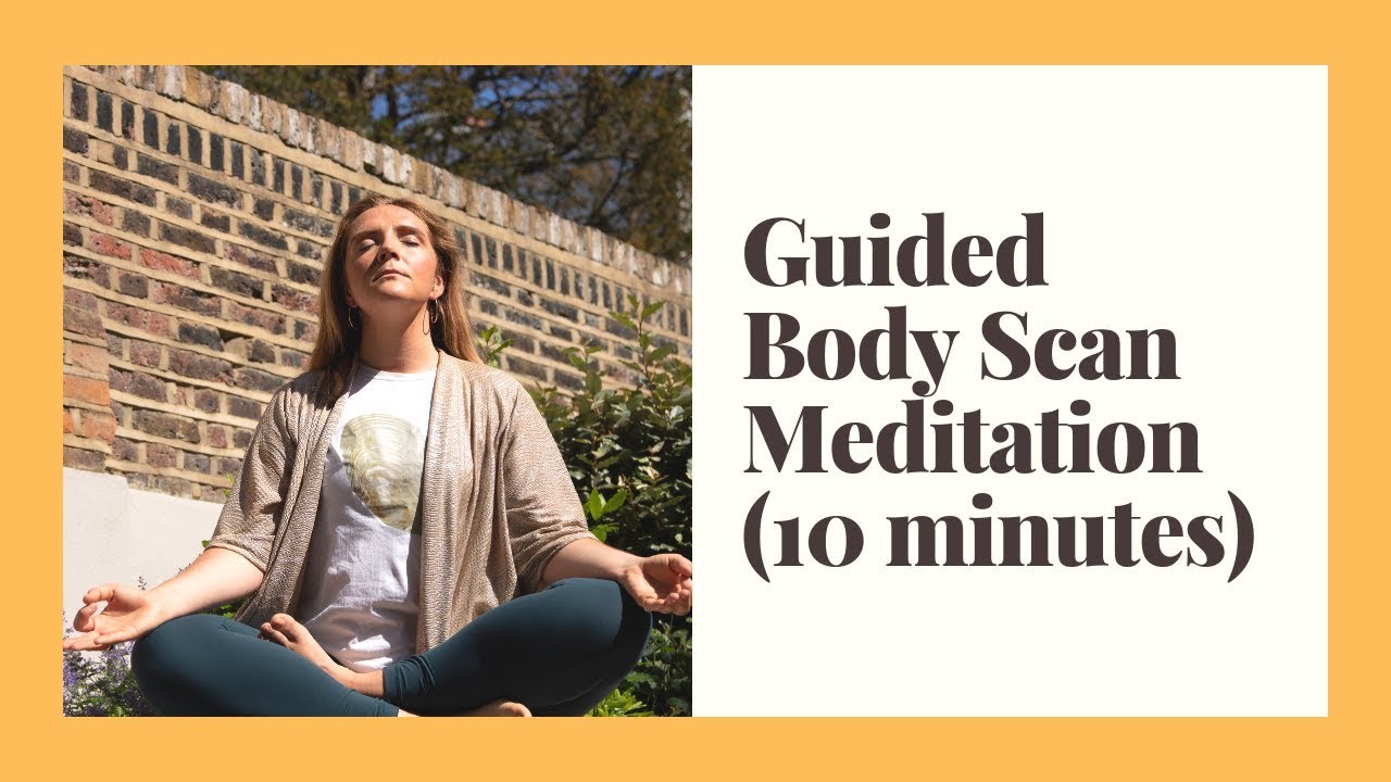 Guided Meditation: 10 Minute Body Scan - YouTube