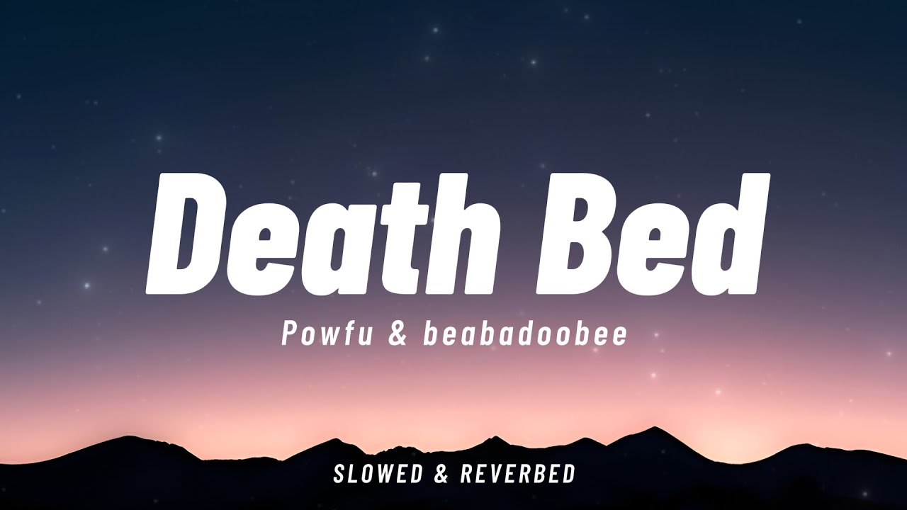 ☁️ death bed (coffee for your head) - Powfu & beabadoobee (Slowed ...