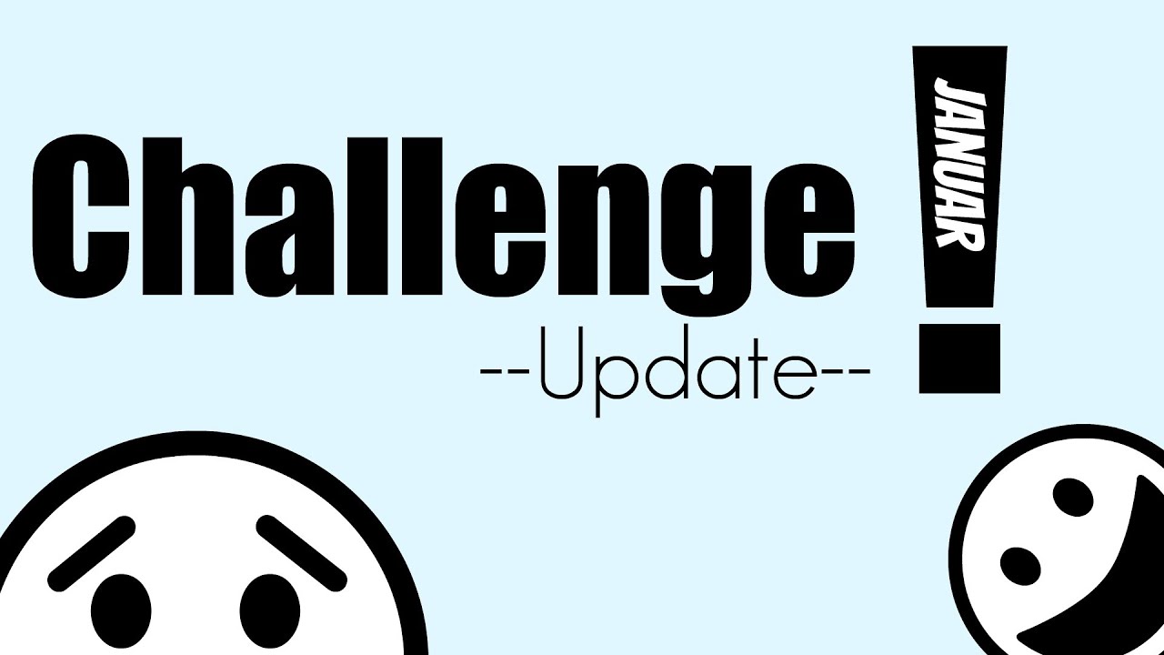 Challenge! Update [Januar] - YouTube