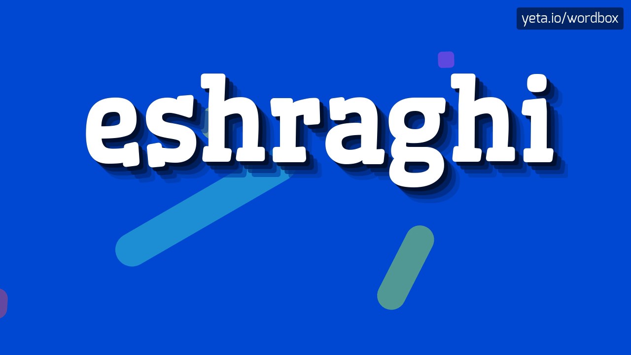 ESHRAGHI - HOW TO PRONOUNCE IT!? - YouTube