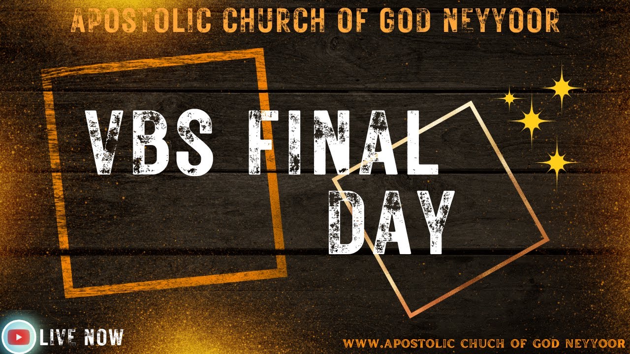 🛑Live || VBS Final Day || Apostolic Church Of God Neyyoor - YouTube