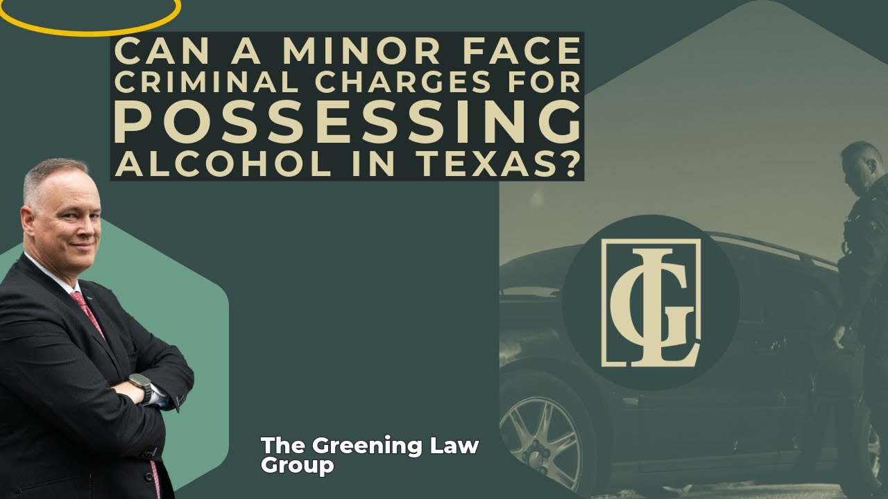 Can a Minor Face Criminal Charges for Possessing Alcohol in Texas ...